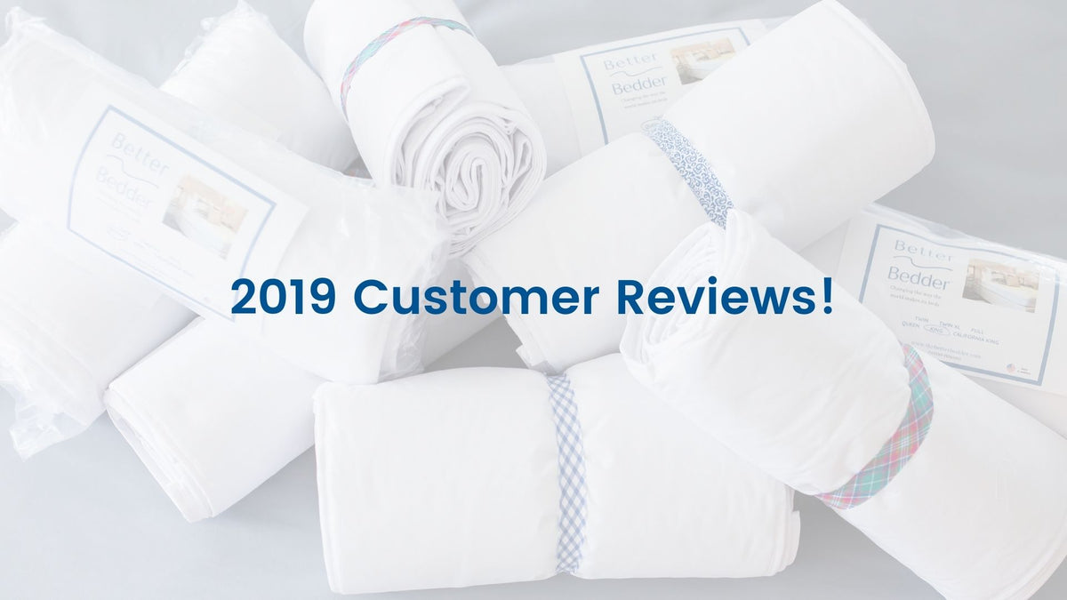 2019 Customer Reviews – Better Bedder
